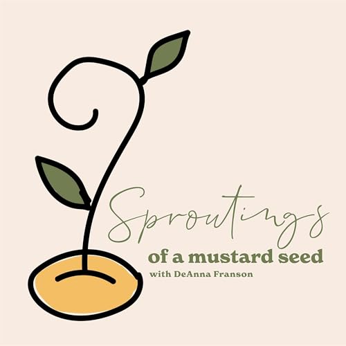 Sproutings of a Mustard Seed : DeAnna Franson: Amazon.in: Books