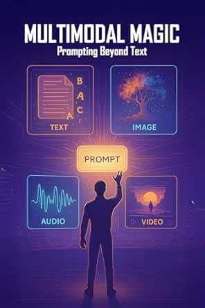 Amazon.com: Multimodal Magic_ Prompting Beyond Text (LEARN AI Book 18 ...