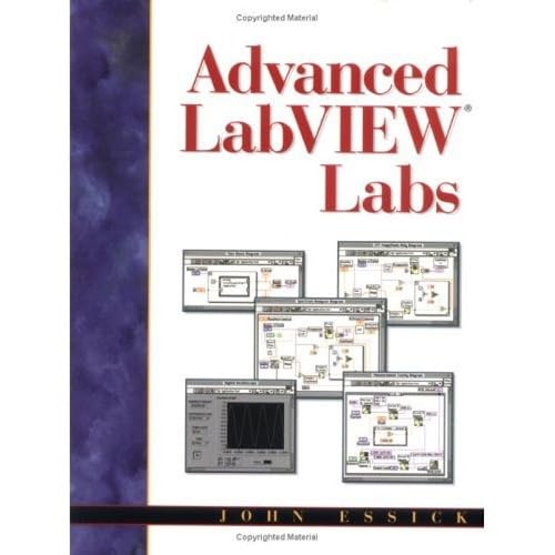Advanced LabVIEW Labs: Essick, John: 9780138339494: Amazon.com: Books