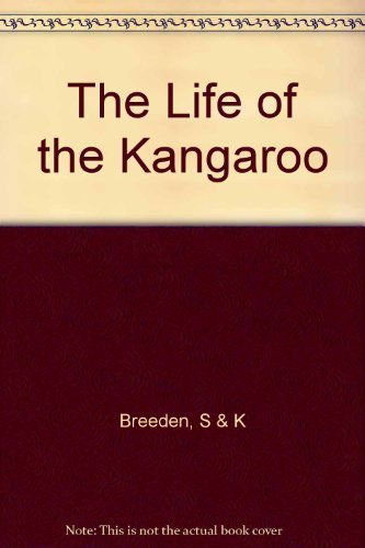 The Life of the Kangaroo: Breeden, Stanley and Kay: 9780800848002 ...