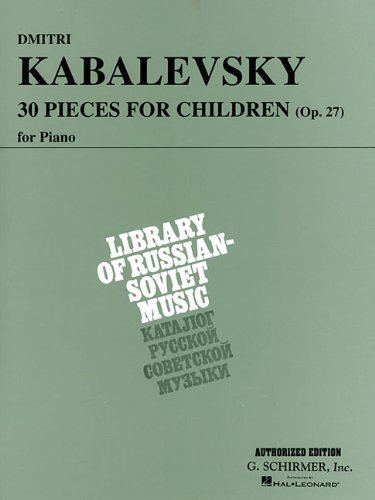By Dmitri Kabalevsky - Thirty Pieces for Children, Op. 27: Piano ...
