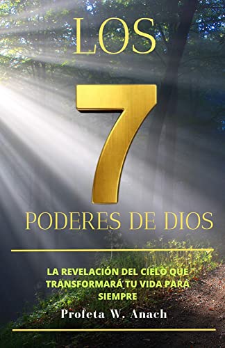 LOS 7 PODERES DE DIOS: Los Poderes de Dios que transformaran tu vida ...