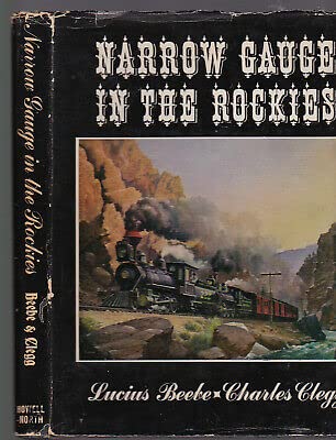 Rare Narrow Gauge in the Rockies, Lucius Beebe & Charles Clegg, 1958 ...