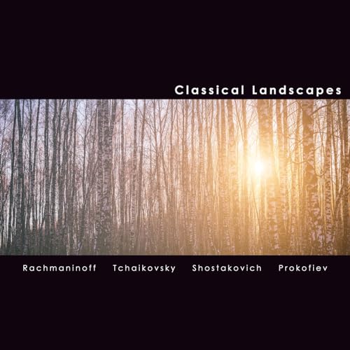 Écouter Classical Landscapes: Russia par Sergei Rachmaninoff, Pyotr Ilyich Tchaikovsky, Dmitri ...