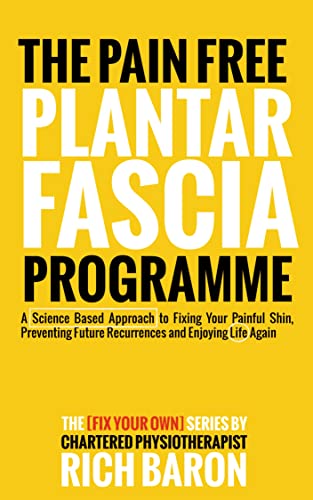 [Fix Your Own] The Pain Free Plantar Fascia Programme: A Science Based ...
