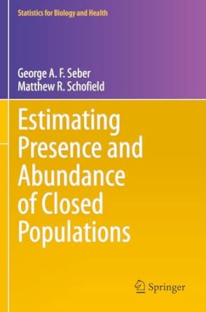 Estimating Presence and Abundance of Closed Populations (Statistics for ...