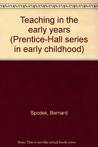 Teaching in the early years (Prentice-Hall series in early childhood ...