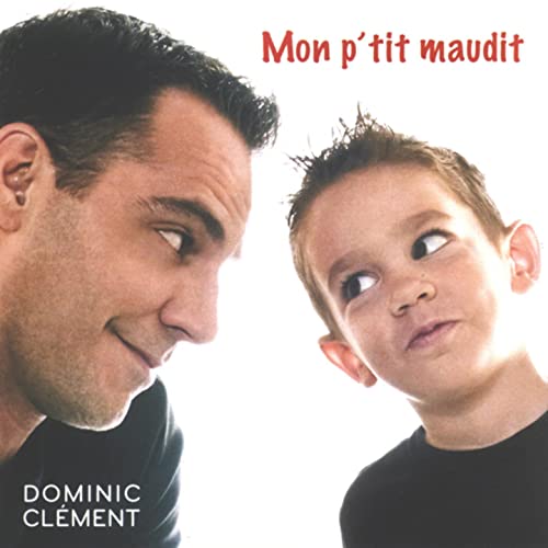 Play Mon p'tit maudit by Dominic Clément on Amazon Music