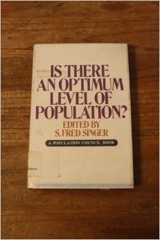 Is there an optimum level of population?: Singer, Fred, Editor ...