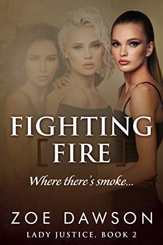 Fighting Fire (Lady Justice Book 2) - Kindle edition by Dawson, Zoe ...