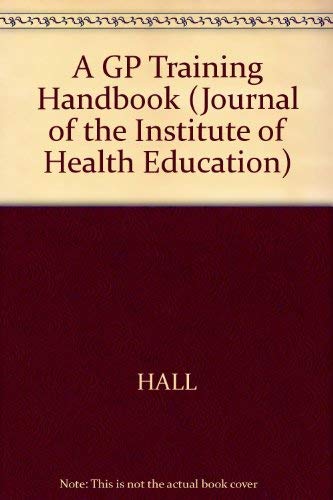 A Gp Training Handbook: For Use by Trainers and Trainees: 9780632023868 ...