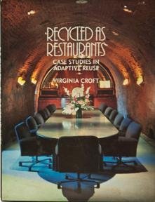 Recycled As Restaurants: Case Studies in Adaptive Reuse: Croft ...