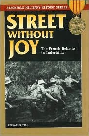 Street Without Joy Publisher: Stackpole Books: Bernard B. Fall: Amazon ...