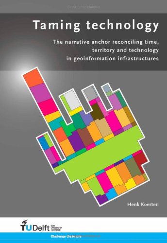 Taming Technology: The Narrative Anchor Reconciling Time, Territory and ...