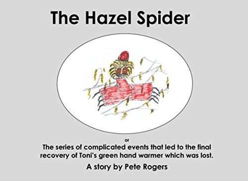 The Hazel Spider: or The series of complicated events that led to the ...
