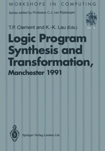 Logic Program Synthesis and Transformation: Proceedings of LOPSTR 91, International Workshop on ...