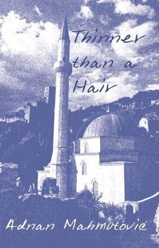 Thinner than a Hair: Amazon.co.uk: Adnan Mahmutovic: 9781907090035: Books