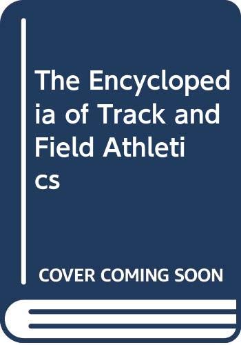 The Encyclopedia of Track and Field Athletics: Watman, Mel ...