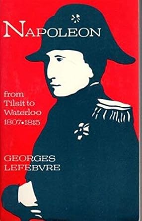 Lefebvre:napoleon From Tilsit To Waterloo Vol 2 (paper): 002: Amazon.co ...