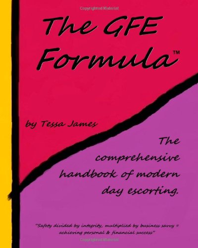 Buy The Gfe Formula: The Comprehensive Handbook of Modern Day Escorting ...