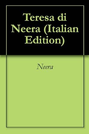 Amazon.com: Teresa di Neera (Italian Edition) eBook : Neera: Kindle Store