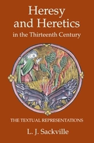 Heresy and Heretics in the Thirteenth Century: The Textual ...