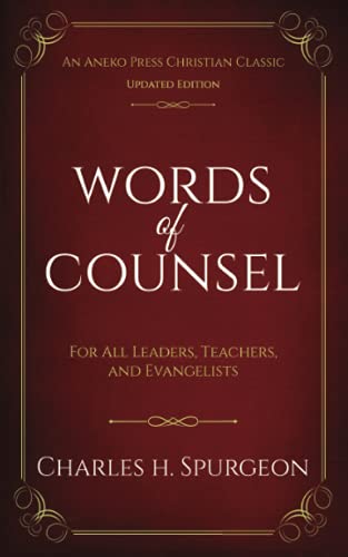 Words of Counsel: For All Leaders, Teachers, and Evangelists: Spurgeon ...