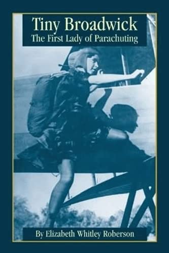 Tiny Broadwick: The First Lady of Parachuting: Amazon.co.uk: Elizabeth ...