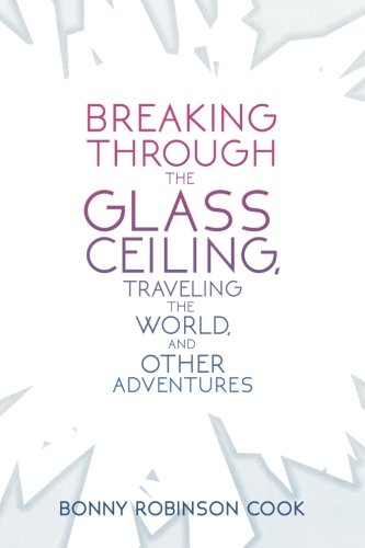 Book review of Breaking Through the Glass Ceiling, Traveling the World ...