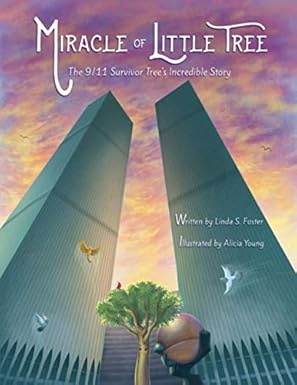 Miracle of Little Tree: The 9/11 Survivor Tree's Incredible Story ...