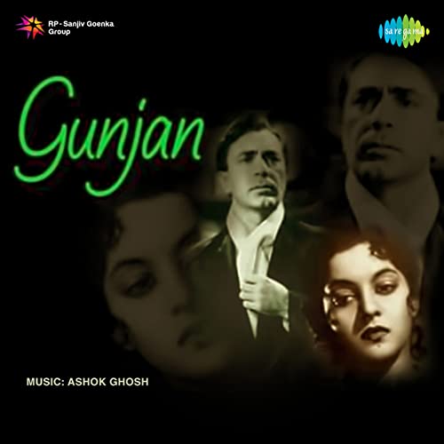 Spiele Gunjan (Original Motion Picture Soundtrack) von Ashok Ghosh auf ...