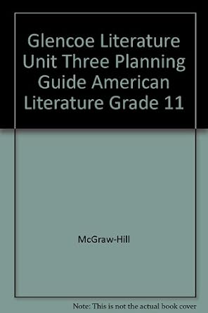 Glencoe Literature Unit Three Planning Guide American Literature Grade ...