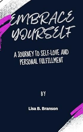 Amazon.com: Embrace Yourself: A Journey to Self-Love and Personal Fulfillment eBook : Branson ...