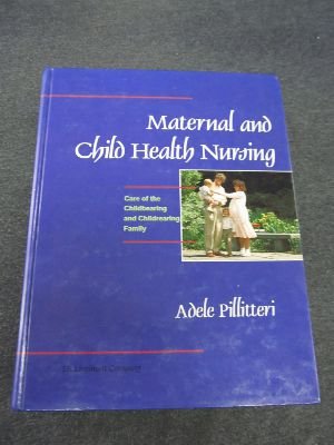 Maternal and Child Health Nursing: Care of the Childbearing and ...