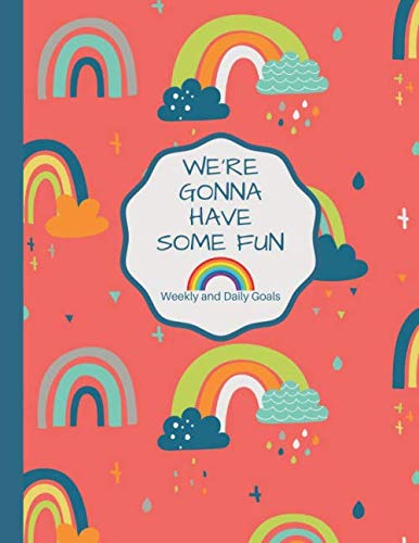 We're Gonna Have Some Fun: A Daily Goal Setting Planner and Organizer ...