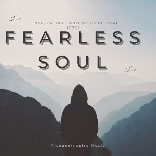 Amazon.com: Fearless Soul (inspirational and Motivational Album 2025 ...