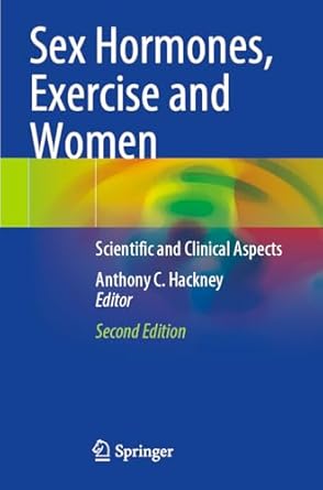 Sex Hormones, Exercise and Women: Scientific and Clinical Aspects ...