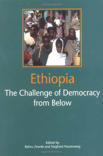 Ethiopia—The Challenge of Democracy from Below: Zewde, Bahru, Pausewang ...