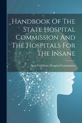 Handbook Of The State Hospital Commission And The Hospitals For The ...