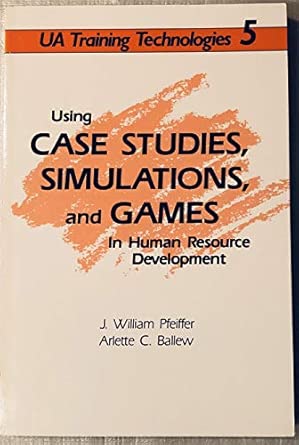 Using Case Studies Simulations Games (Training Technologies Set Series ...