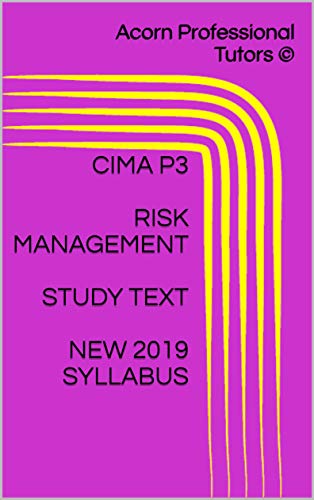 CIMA P3 RISK MANAGEMENT STUDY TEXT NEW 2019 SYLLABUS (CIMA Strategic ...