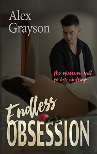 Endless Obsession (The Consumed Series) - Kindle edition by Grayson ...