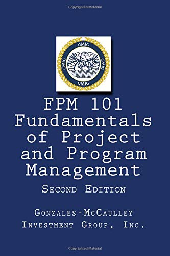 FPM 101 Fundamentals of Project and Program Management: Second Edition ...
