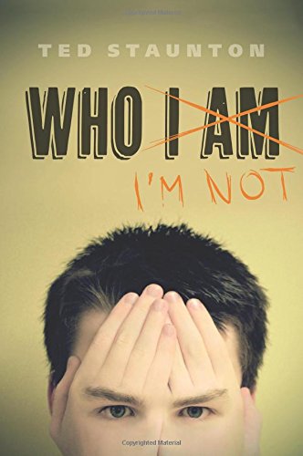 Amazon.com: Who I'm Not: 9781459804340: Staunton, Ted: Books
