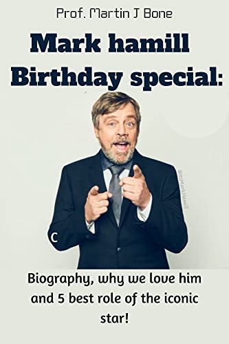 Mark hamill Birthday special: Biography, why we love him and 5 best ...