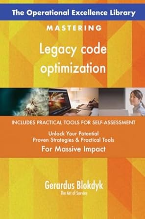 The Operational Excellence Library; Mastering Legacy code optimization ...