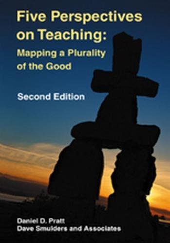 Five Perspectives on Teaching: Mapping a Plurality of the Good, 2nd Ed ...