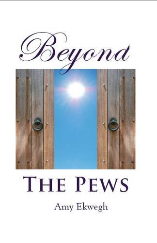 Beyond the Pews: Amazon.co.uk: Ekwegh, Amy: 9780993461101: Books