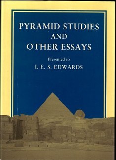 Pyramid Studies and Other Essays Presented to I. E. S. Edwards ...