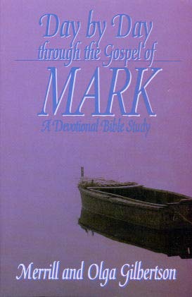 Day by Day Through the Gospel of Mark: A Devotional Bible Study ...